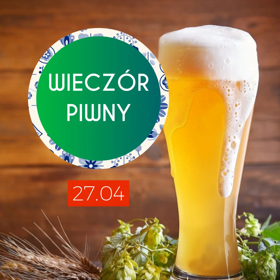 Wieczór piwny w Saunowym Stawie – w terminie 27.04.2024 - Saunowy Staw
